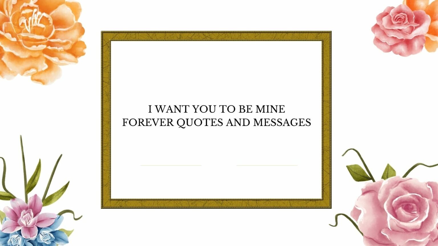 I Want You To Be Mine Forever Quotes And Messages - Wishes2Quotes