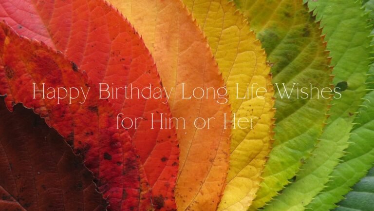 Happy Birthday Long Life Wishes For Him Or Her - Wishes2Quotes