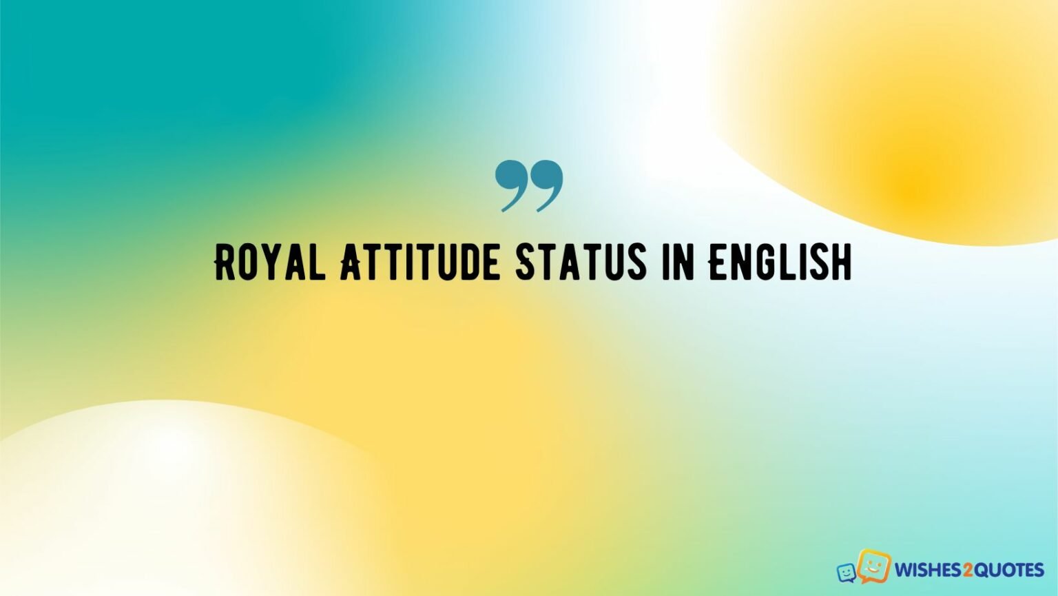 Royal Attitude Status In English - Wishes2Quotes