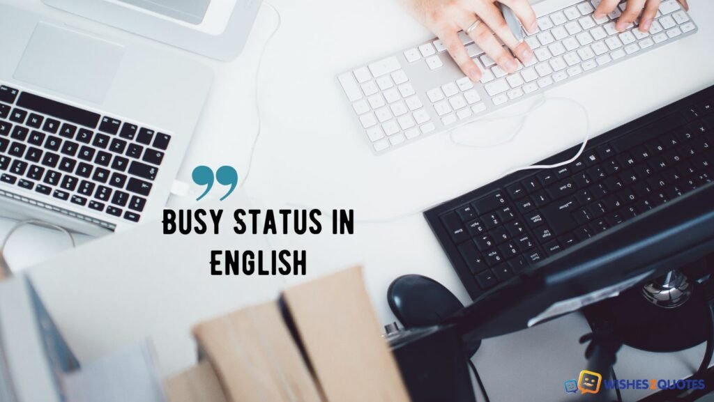 Busy Status In English - Wishes2Quotes