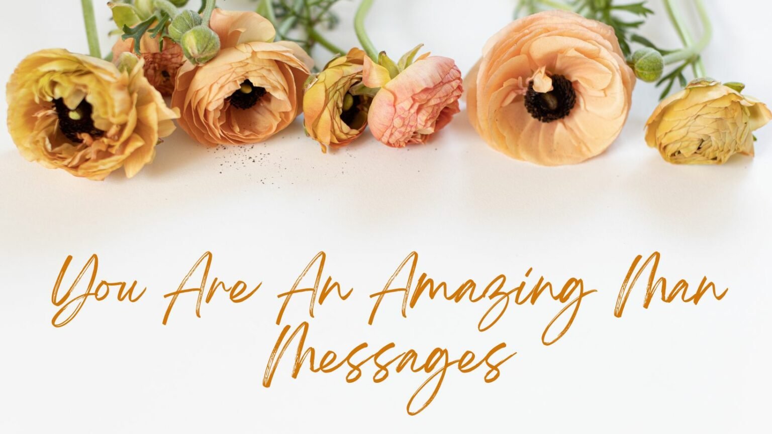 You Are An Amazing Man Messages - Wishes2Quotes